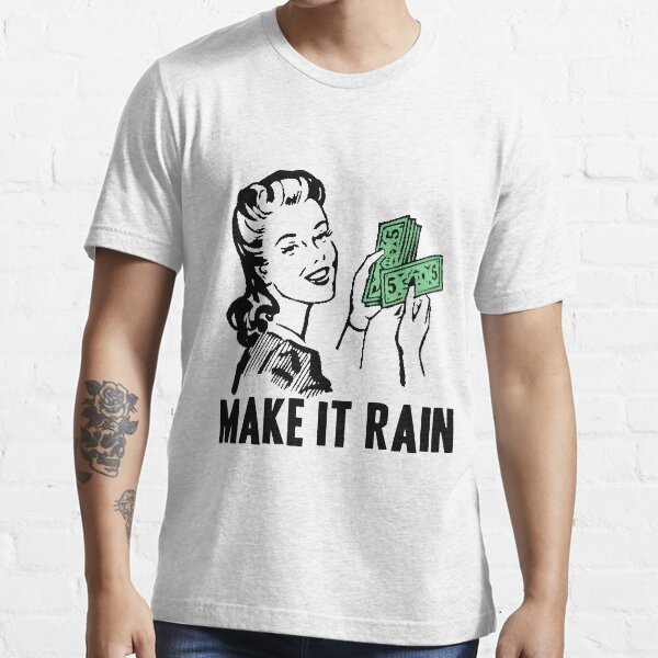Make It Rain T Shirt For Sale By Impactees Redbubble Pop Art T