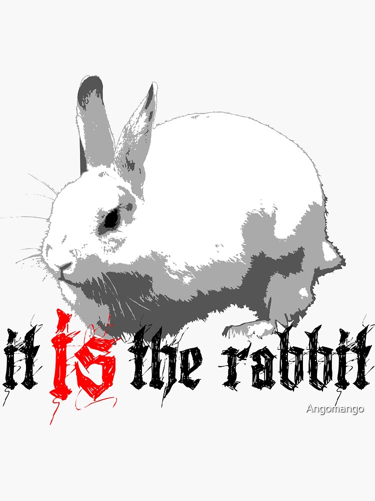 "What, behind the rabbit?" Sticker by Angomango | Redbubble