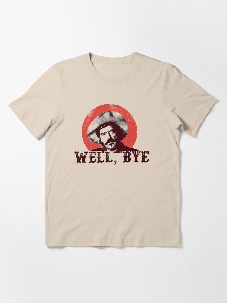 "Well Bye in black stencil" T-shirt for Sale by HeyRockee | Redbubble ...