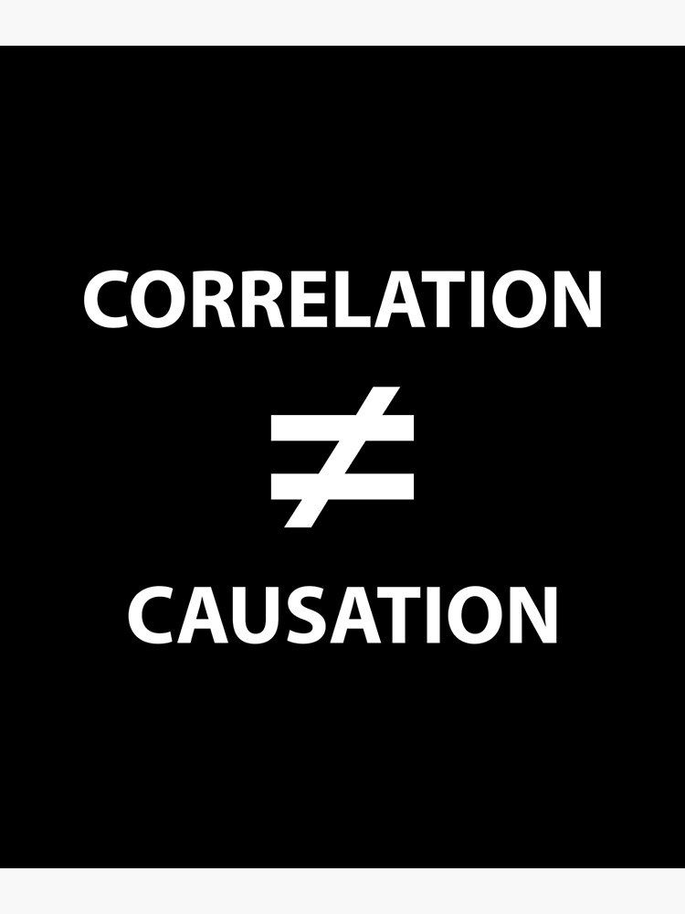 "Correlation does not equal causation" Poster for Sale by Evelyusstuff ...
