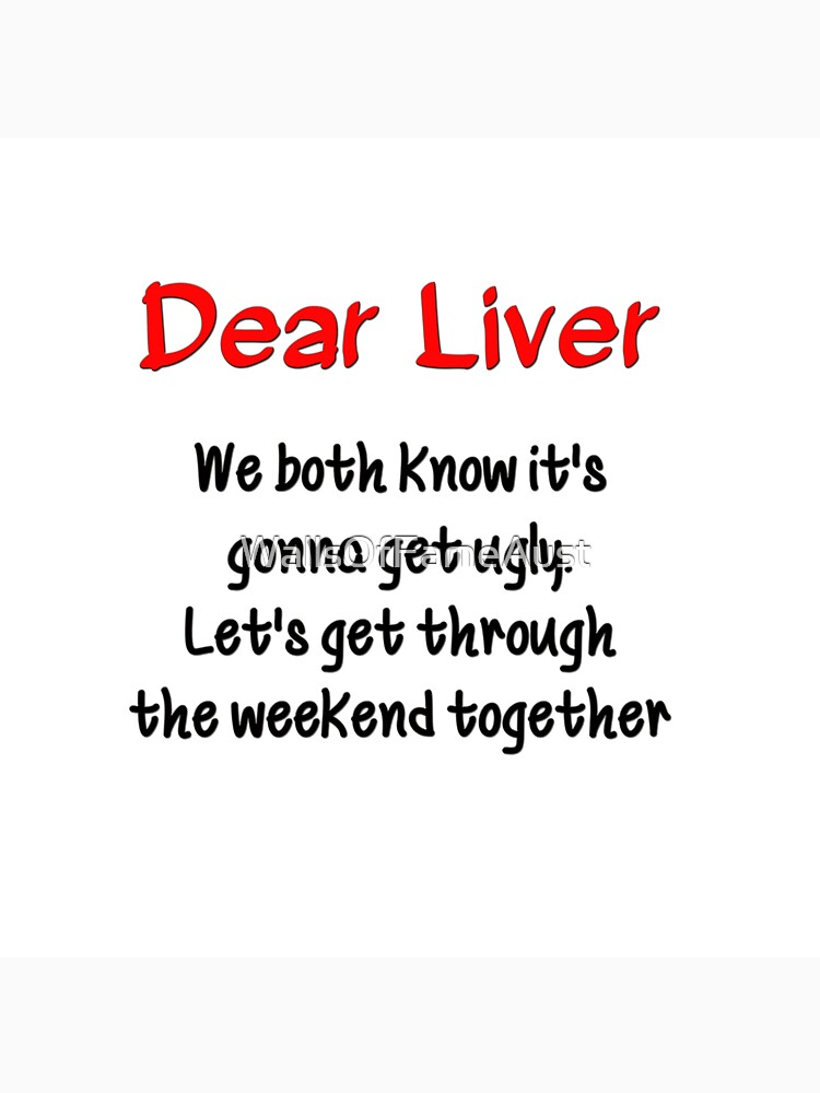 "Fun Slogan From WallsOfFameAust. Silly Sayings. Dear Liver." T-shirt ...