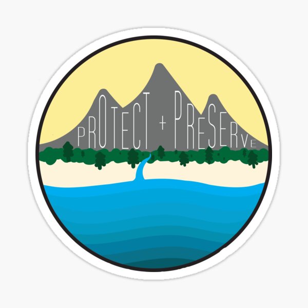 "Protect & Preserve" Sticker by meeyore01 | Redbubble