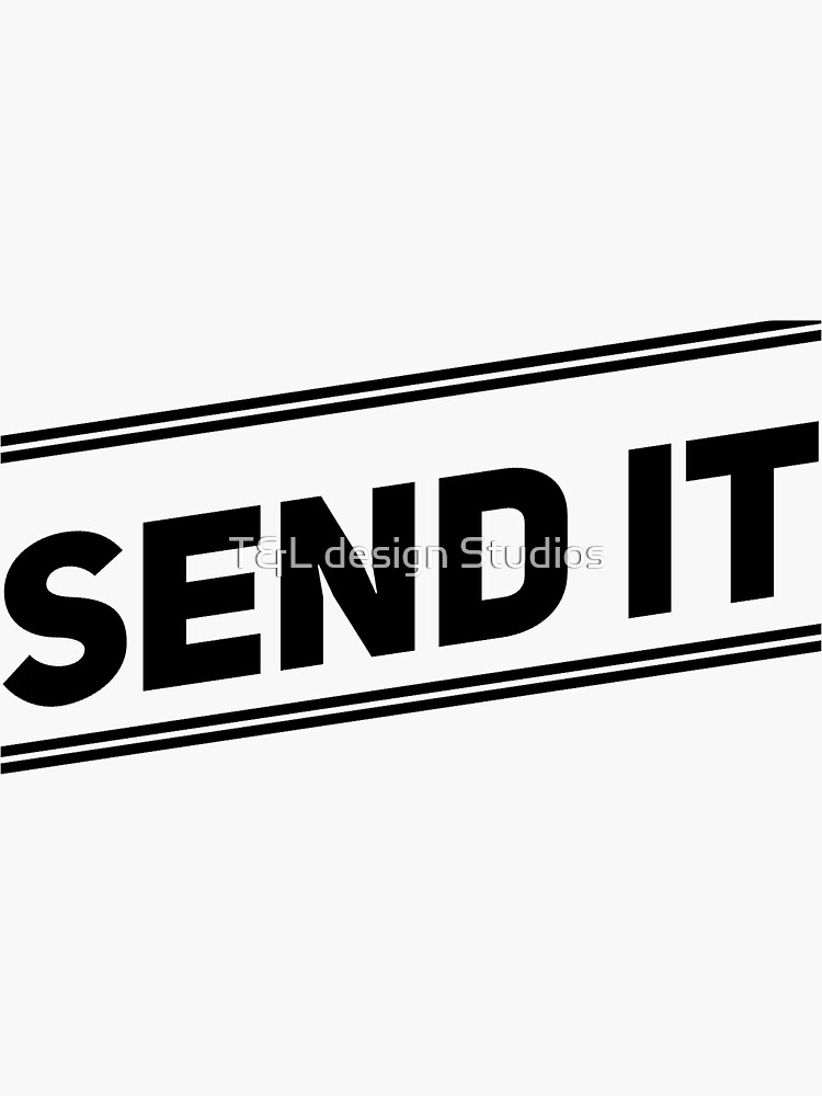 "Send it " Sticker for Sale by edwardbell199 | Redbubble