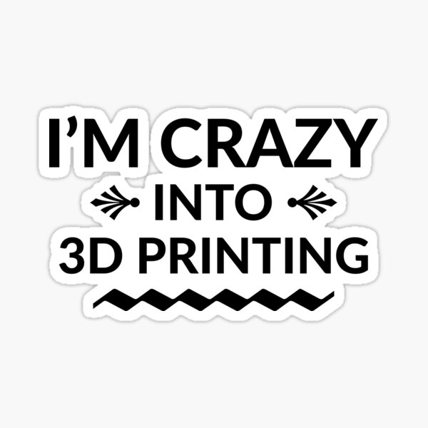 "3D printing" Sticker for Sale by Al-Imran | Redbubble
