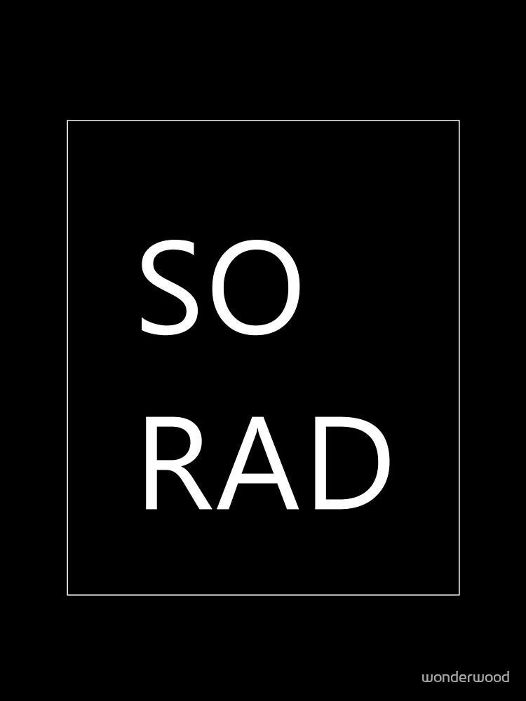 "So rad [black]" by wonderwood | Redbubble