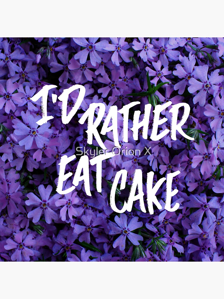 "I'D RATHER EAT CAKE" Sticker for Sale by fc13empire | Redbubble