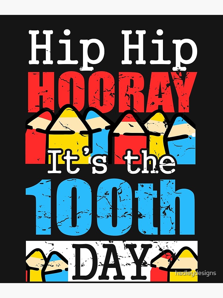 "Hip Hip Hooray Its The 100th Day Elementary Student 3 Copy Copy ...