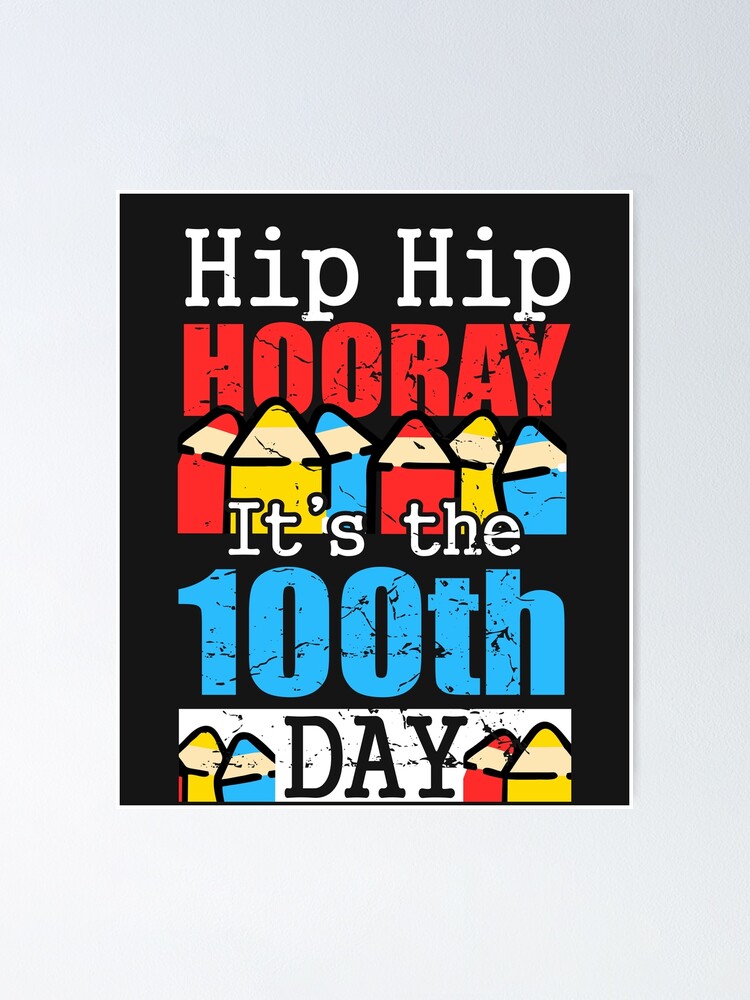"Hip Hip Hooray Its The 100th Day Elementary Student 3 Copy Copy ...