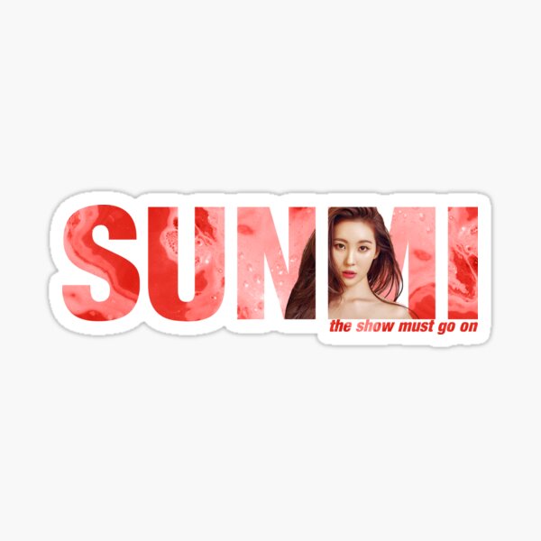 "Sunmi "the show must go on" Design - phone case, stickers, shirts ...