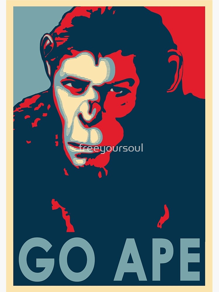 "Go APE" Poster by freeyoursoul | Redbubble