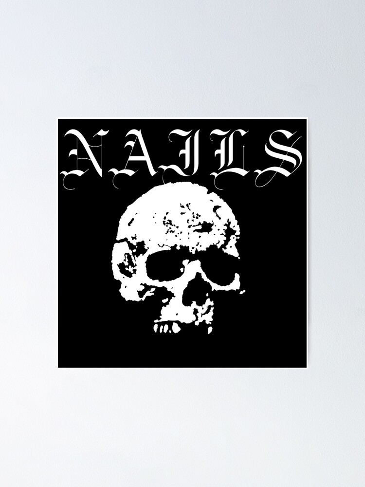 "Nails, Hardcore Punk Band, White" Poster for Sale by TheSmartChicken ...