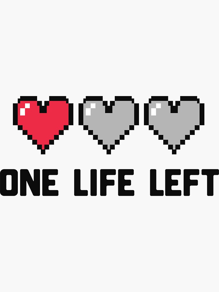"One life left " Sticker by -Dominik- | Redbubble