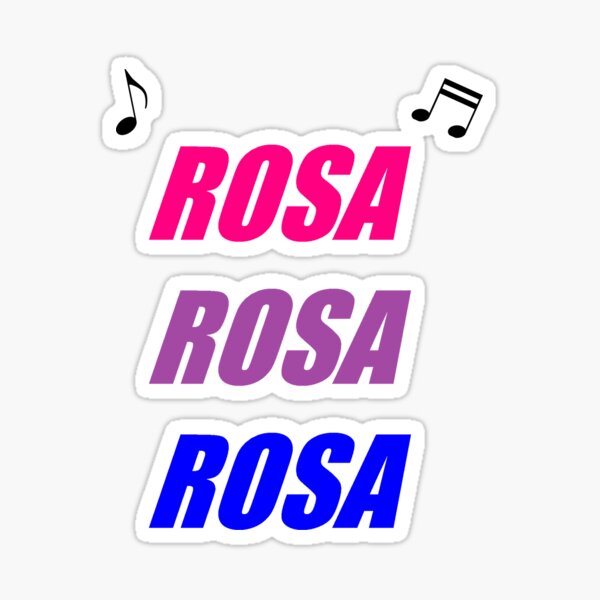 "Rosa, Rosa, Rosa~" Sticker by returndropshots | Redbubble