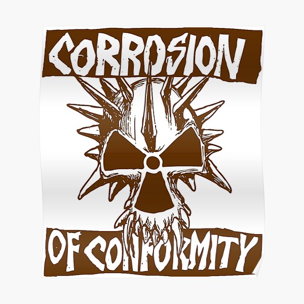 Corrosion Of Conformity Posters | Redbubble