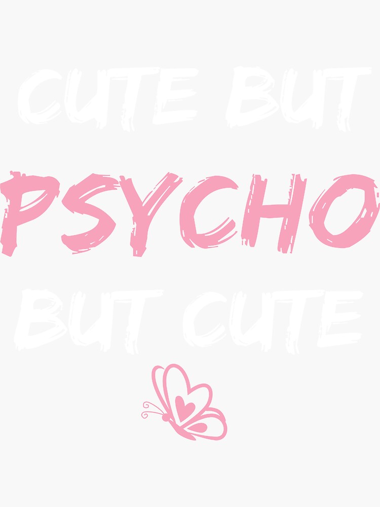 "cute psycho" Sticker for Sale by xeron32 | Redbubble