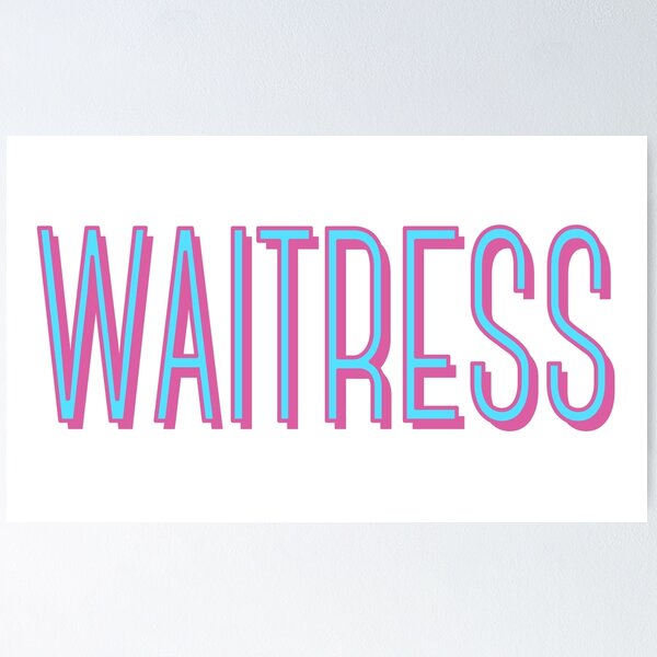 "Waitress the Musical Logo" Poster for Sale by musicalproducts | Redbubble