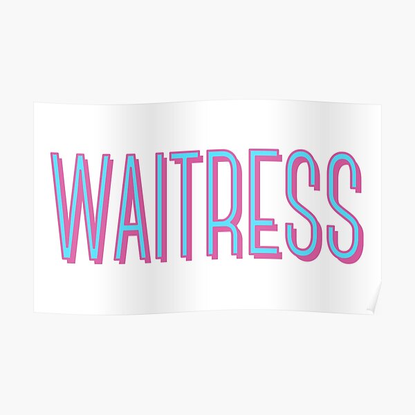 "Waitress the Musical Logo" Poster for Sale by musicalproducts | Redbubble