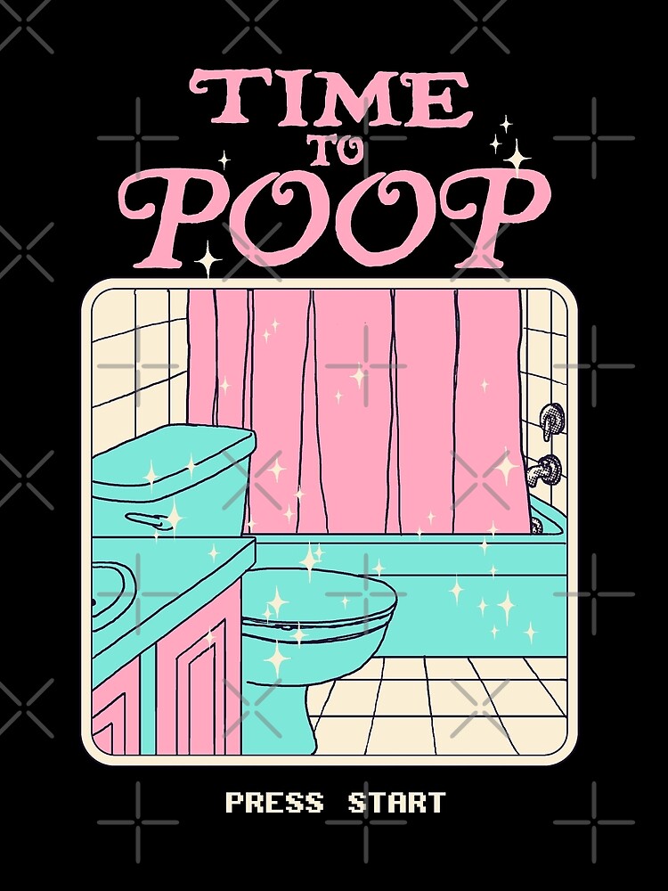 "Time To Poop" Art Print for Sale by wytrab8 | Redbubble