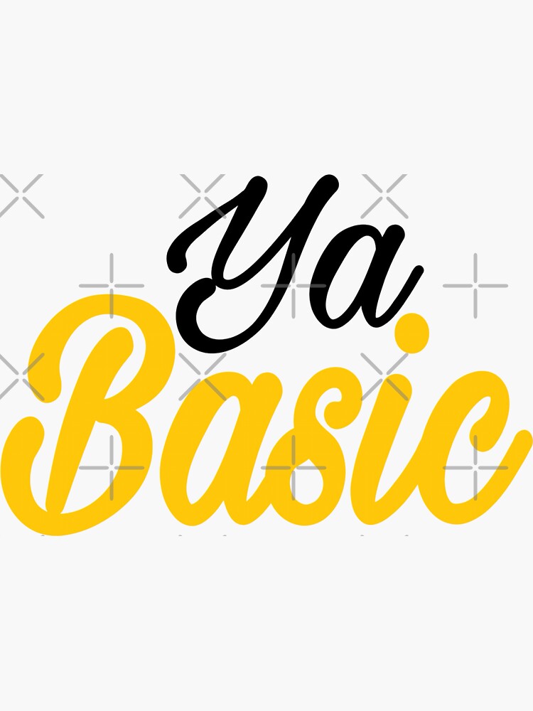 "Ya Basic Good Place Quote" Sticker for Sale by AmaisBooks | Redbubble