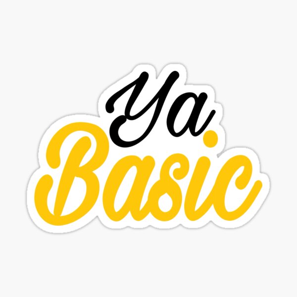 "Ya Basic Good Place Quote" Sticker for Sale by AmaisBooks | Redbubble