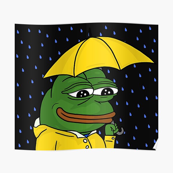"feels rain man pepe" Poster for Sale by sivelobanova | Redbubble