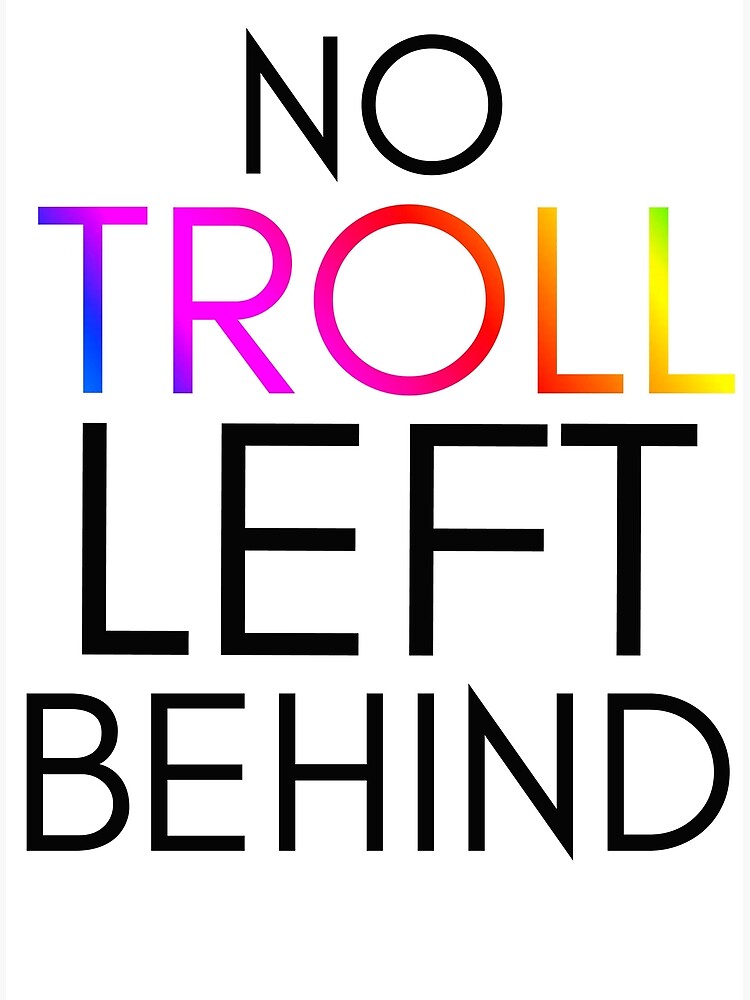 "Trolls-Inspired "No Troll Left Behind!" " Poster by mulberrydragon ...