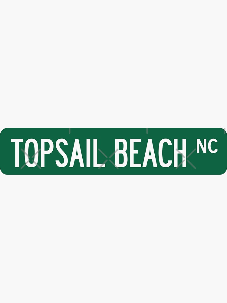 "Topsail Beach, NC Street Sign" Sticker for Sale by hesappe | Redbubble