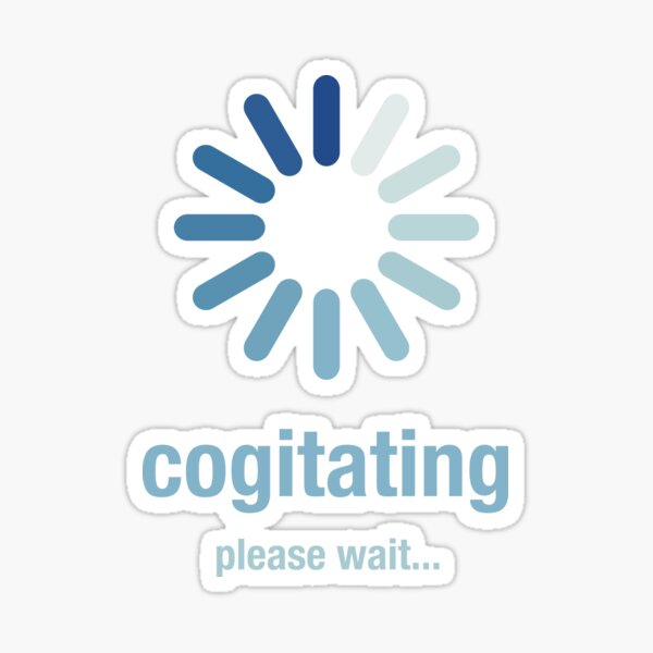 "Cogitating please wait" Sticker by el-em-cee | Redbubble