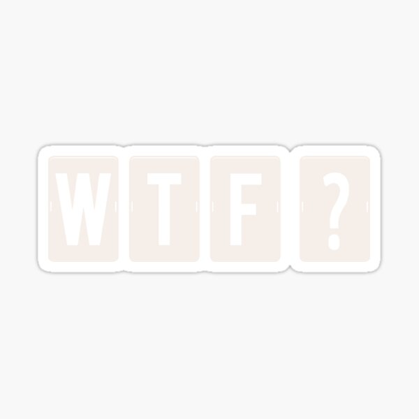 "WTF?" Sticker by DRCOMMERCE | Redbubble