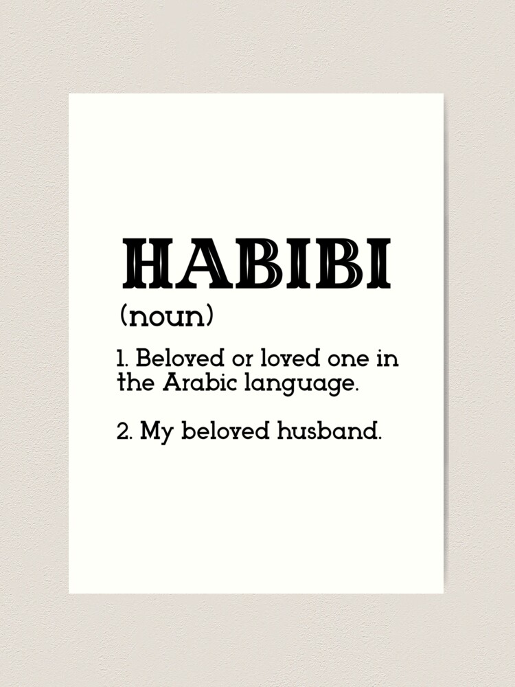 Habibi Dictionary Definition Art Print for Sale by KatQat Redbubble