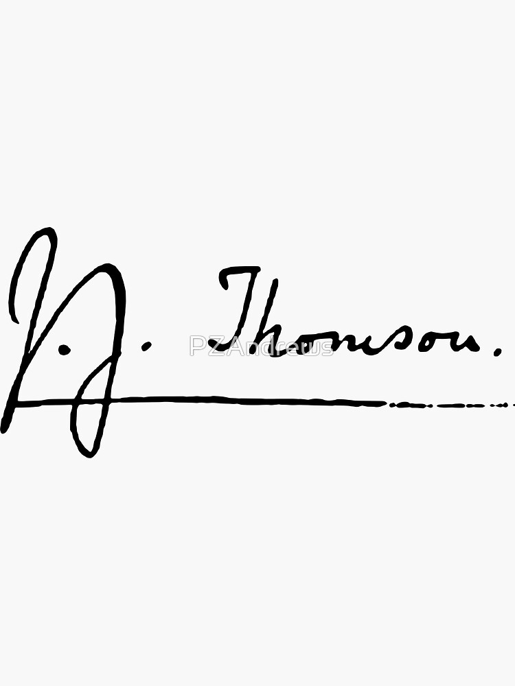"Signature of J. J. Thomson" Sticker for Sale by PZAndrews | Redbubble