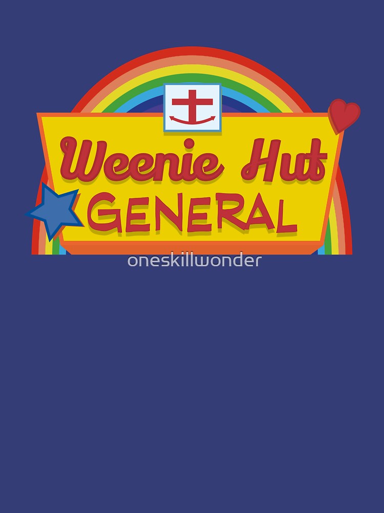 "Weenie Hut General" T-shirt for Sale by oneskillwonder | Redbubble ...