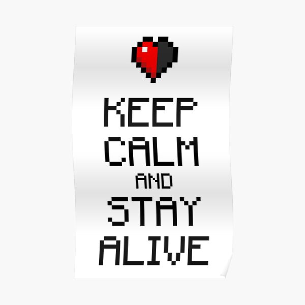 Poster « Keep calm and stay alive », par hard-wear | Redbubble