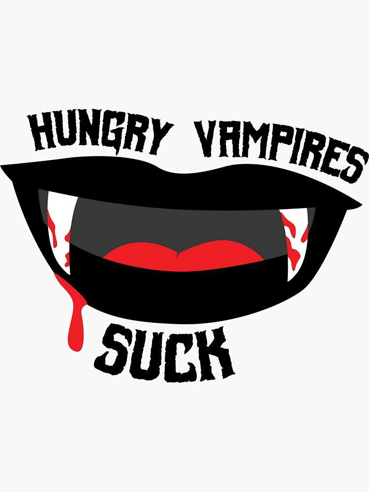 "Hungry Vampires suck " Sticker for Sale by -Dominik- | Redbubble