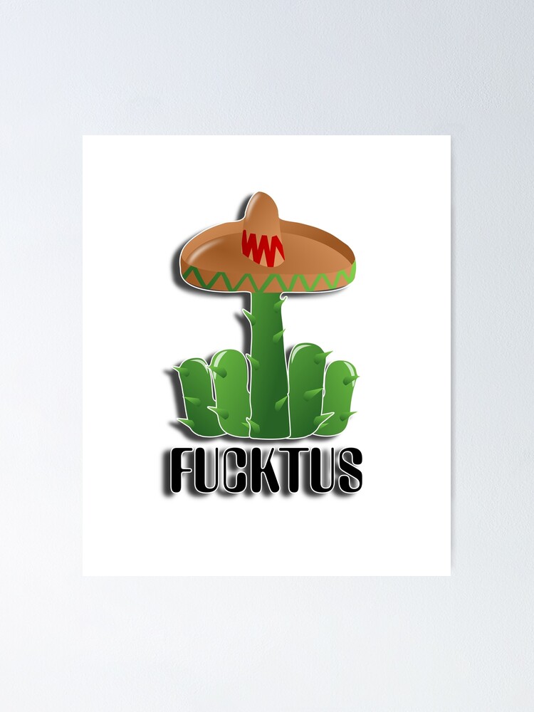 "Fucktus | mexican cactus showing the middle finger" Poster for Sale by ...