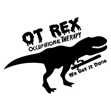 "T-Rex Occupational Therapy Funny Gift For OT" Sticker for Sale by ...