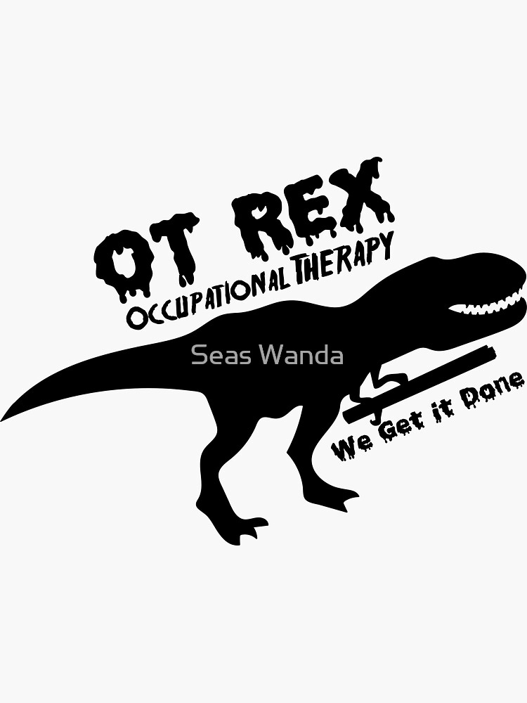 "T-Rex Occupational Therapy Funny Gift For OT" Sticker for Sale by ...