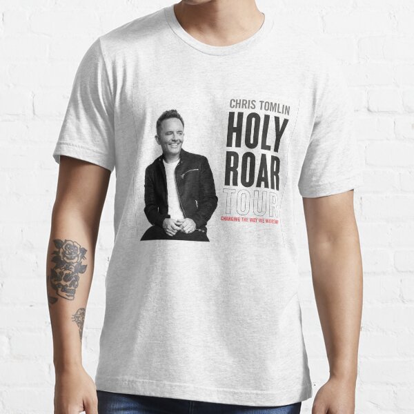 "chris tomlin holy roar tour 2019 nettv" T-shirt for Sale by kaniAwq12 ...