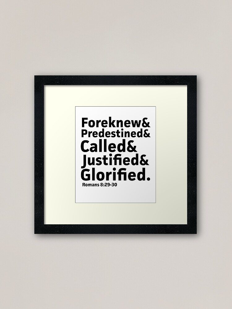 "Foreknew Predestined Called Justified Glorified Romans 8" Framed Art ...