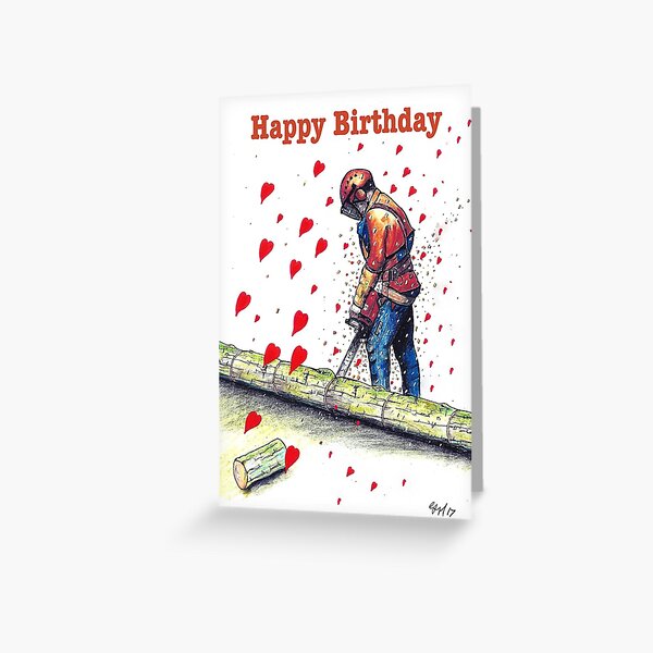 "Tree Surgeon Arborist Happy Birthday Card" Greeting Card for Sale by ...