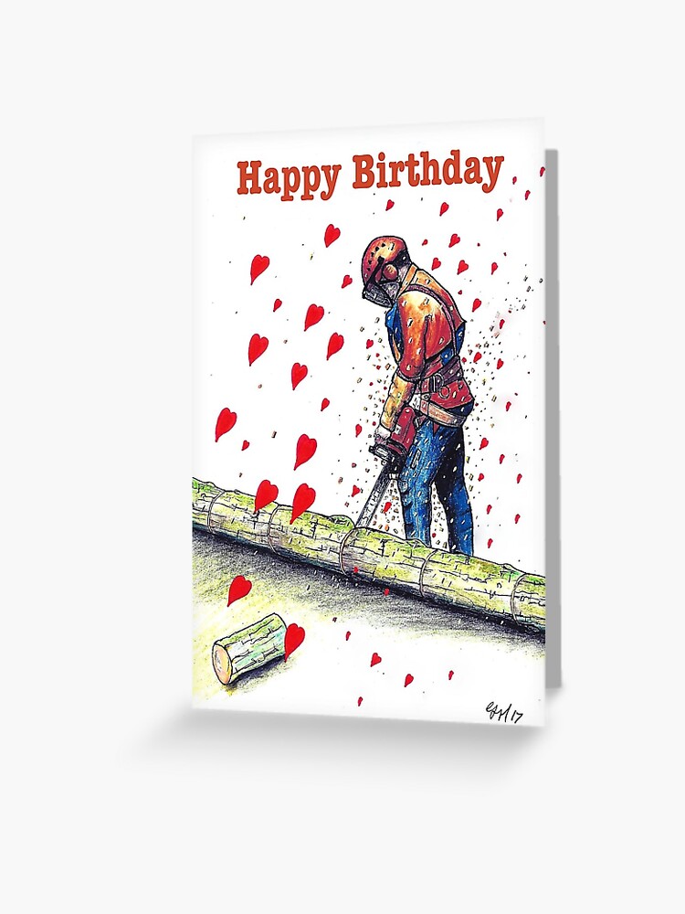 "Tree Surgeon Arborist Happy Birthday Card" Greeting Card for Sale by ...
