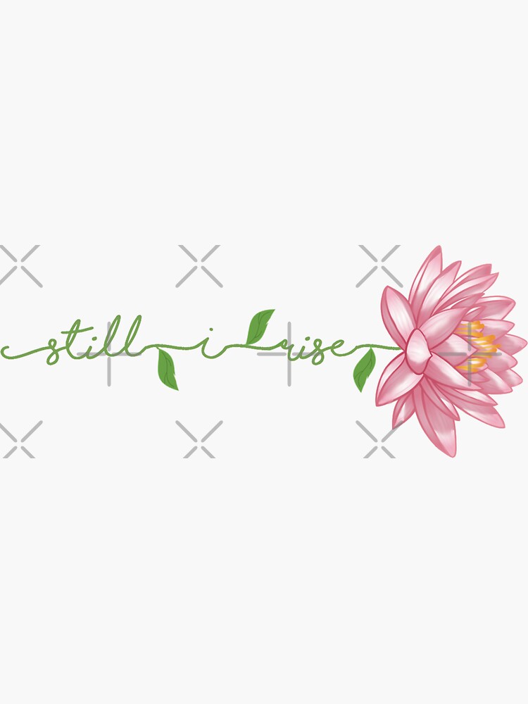 "Still I Rise Script" Sticker for Sale by Lorena Valentina | Redbubble