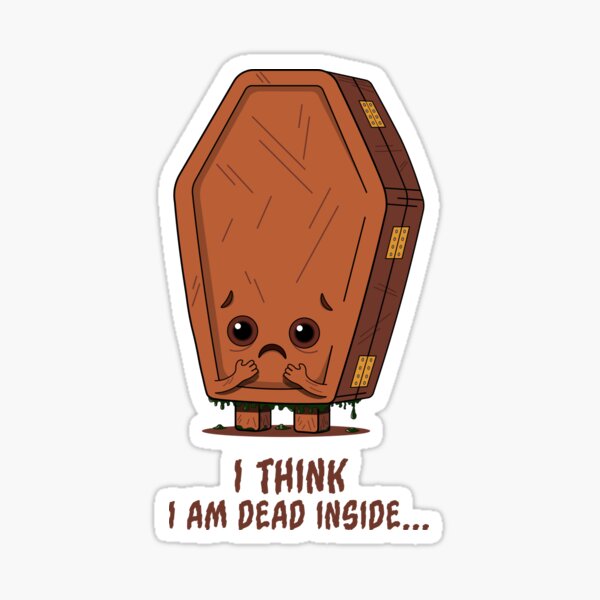 "Dead Inside" Sticker for Sale by TeeeeeeTime | Redbubble