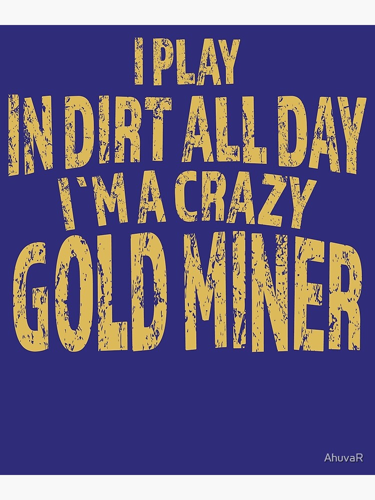 "Funny Gold Miners Meme" Poster for Sale by AhuvaR | Redbubble