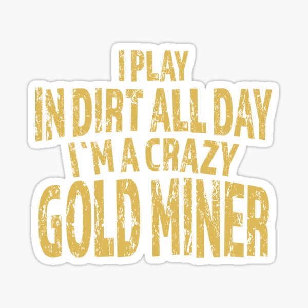 "Funny Gold Miners Meme" Sticker by AhuvaR | Redbubble
