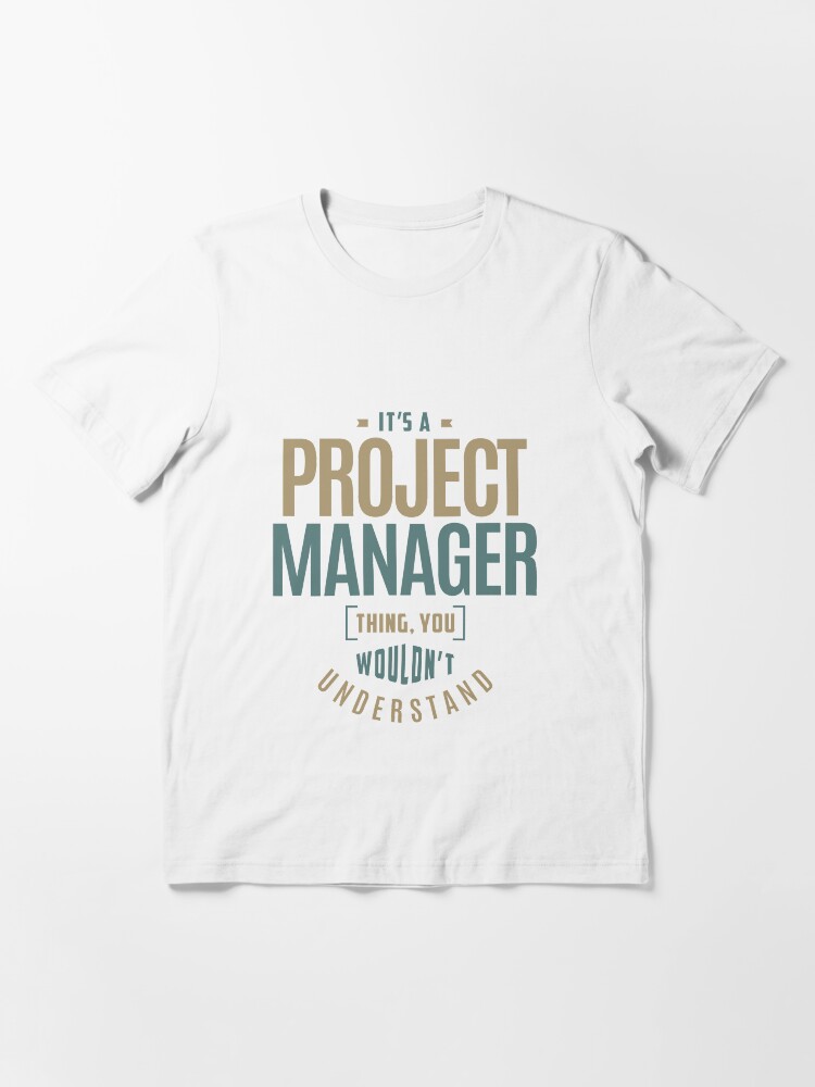 "Project Manager" Essential T-Shirt for Sale by caiquefelino15 | Redbubble
