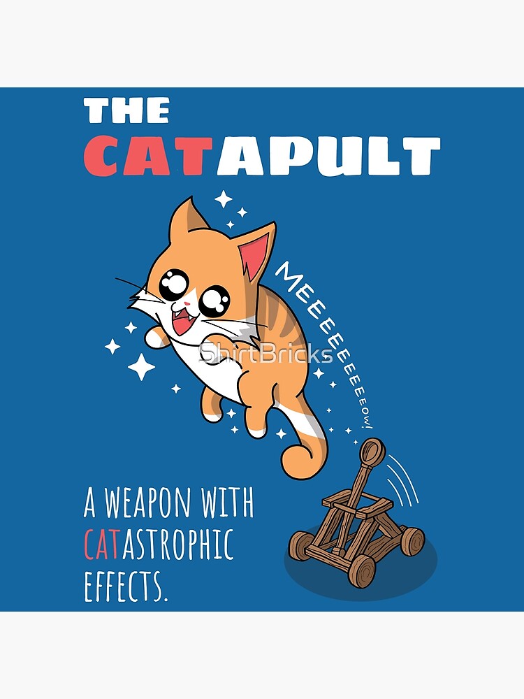 "The CATapult" Poster for Sale by ShirtBricks | Redbubble