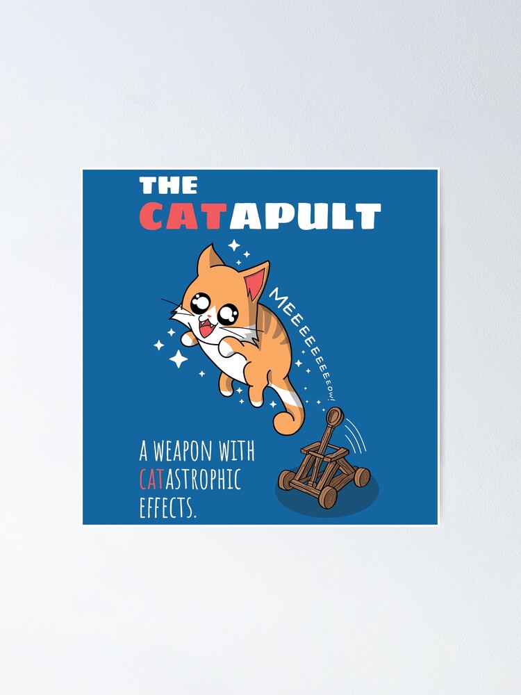 "The CATapult" Poster for Sale by ShirtBricks | Redbubble