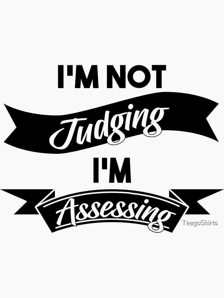 "I'm Not Judging I'm Assessing Funny Social Worker" Sticker for Sale by ...