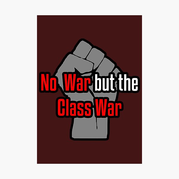 No War But Class War Gifts & Merchandise | Redbubble